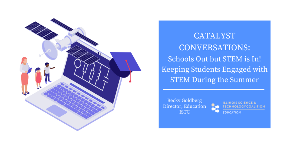 CATALYST CONVERSATIONS: School is Out, But STEM is IN! Keeping Students Engaged with STEM During ...